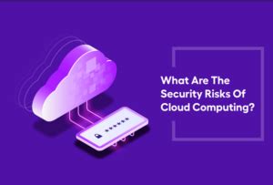 Common Security Risks Of Cloud Computing And How To Avoid Them