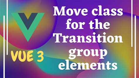 70 Understand List Move Class In The Transition Group For The List Of Data In Vue Js Vue 3