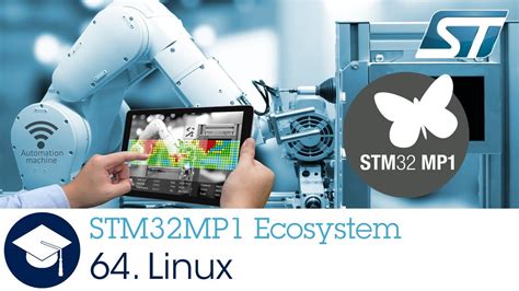 Stm32mp1 Olt 64 Ecosystem Openstlinux Distribution Youtube