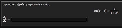 Solved 1 Point Find Dy Dx By Implicit Differentiation