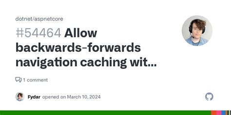 allow backwards forwards navigation caching with antiforgery tokens · issue 54464 · dotnet