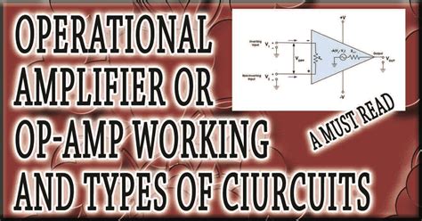 Op Amp Circuits Important Types You Want To Know