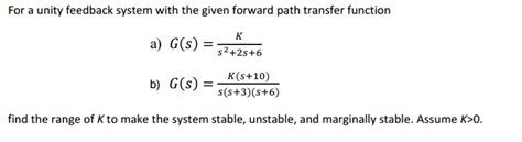 Solved For A Unity Feedback System With The Given Forward