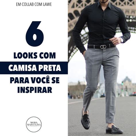 6 Ideias Para Usar Camisa Preta No Look Camisa Social Preta Masculina