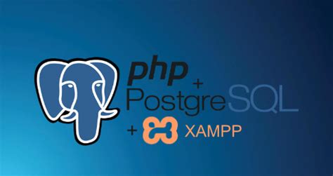 Php Como Instalar O Postgresql No Php Do Xampp Ser Programador