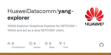 Github Huaweidatacommyang Explorer Yang Explorer Graphical Explorer For Netconf Yang And