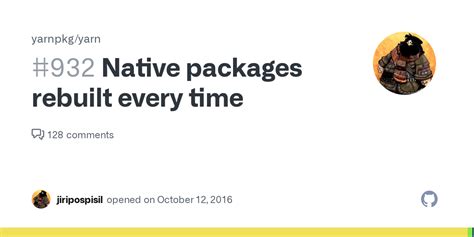 Native Packages Rebuilt Every Time Issue Yarnpkg Yarn GitHub