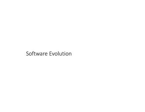Software Evolution Intro Software Evolution Software Evolution Costs Of Software Change Are A