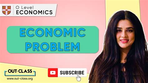 Out Class O Level Economics The Basic Economic Problem Youtube