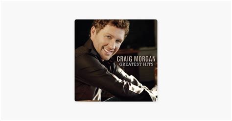 ‎greatest Hits Album By Craig Morgan Apple Music