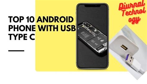 Top Android Phones With USB Type C Diurnal Tech