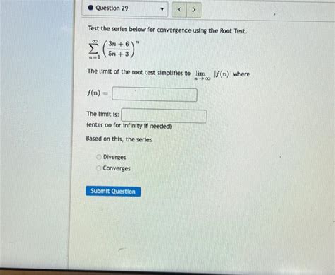 Solved Test The Series Below For Convergence Using The Root Chegg Com