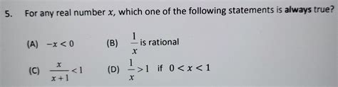 Solved 5 For Any Real Number X Which One Of The Following Statements Is Always True A X