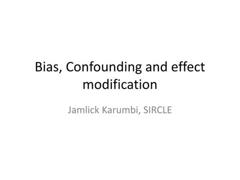 Ppt Bias Confounding And Effect Modification Powerpoint Presentation Id2836885