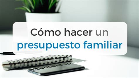 Presupuesto Familiar → Por Qué Tener Uno Cómo Hacerlo