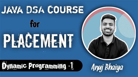 Java Dsa Placement Course Lecture 23 Dynamic Programming 1 Anuj Bhaiya Youtube