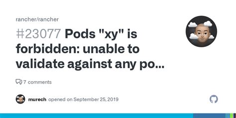 pods xy is forbidden unable to validate against any pod security policy [] · issue 23077