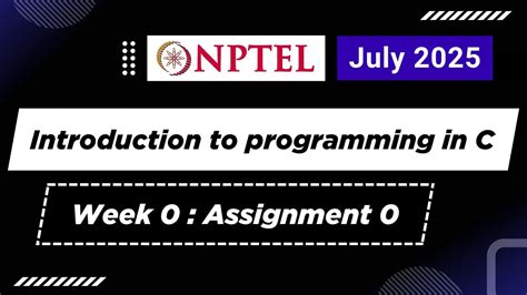 Introduction To Programming In C Week 0 Assignment 0 Answers July 2024 Nptel Swayam