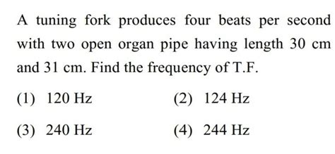 A Tuning Fork Produces Four Beats Per Second With Two Open Organ Pipe Hav