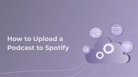 Best Way On How To Upload Podcast To Spotify