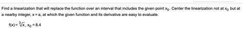 Solved Find A Linearization That Will Replace The Function