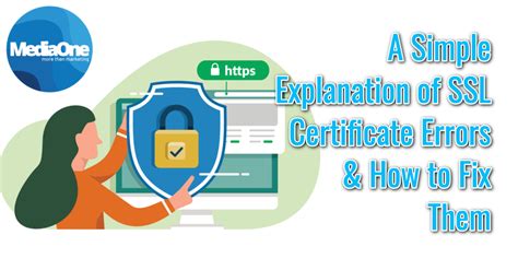A Simple Explanation Of Ssl Certificate Errors And How To Fix Them