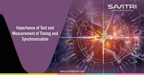 Savitri Telecom Services On Linkedin Importance Of Test And Measurement Of Timing And