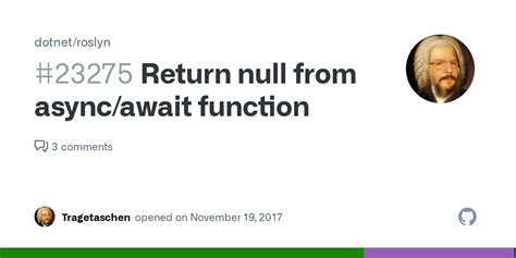 Return Null From Asyncawait Function · Issue 23275 · Dotnetroslyn · Github
