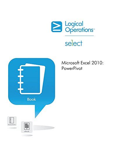 Microsoft Excel 2010 Powerpivot By Logical Operations Goodreads