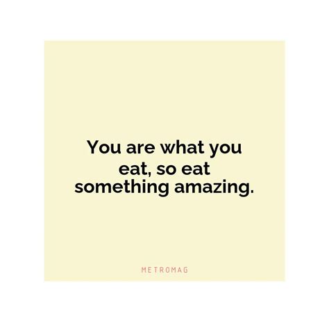 Updated Food Captions 470 Healthy Food Quotes To Nourish Your Mind