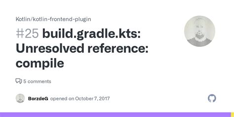 Build Gradle Kts Unresolved Reference Compile Issue Kotlin Kotlin Frontend Plugin Github
