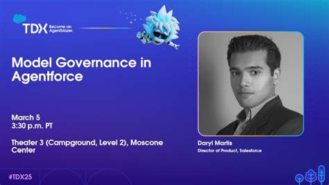 Tdx2025 Salesforce Agentforce Ai Modelgovernance Daryl Martis