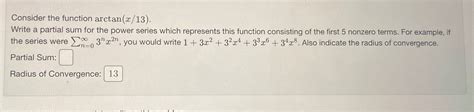 Solved Consider The Function Arctanx13write A Partial Sum