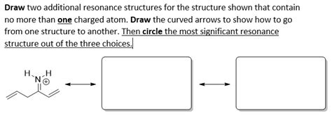 Solved Draw Two Additional Resonance Structures For The