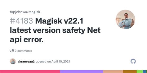 Magisk V221 Latest Version Safety Net Api Error · Issue 4183 · Topjohnwumagisk · Github