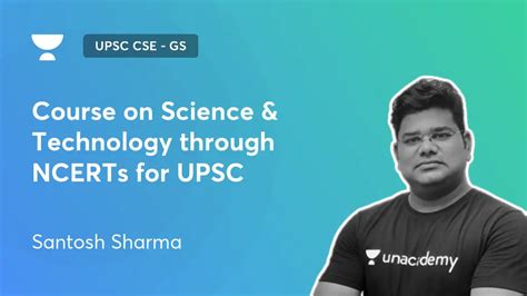 UPSC CSE GS Course On Science Technology Through NCERTs For UPSC CSE GS By Unacademy