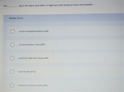 Solved The Tag Is The Black And White 13 Digit Bar Code