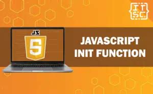 What Is Javascript Init Function How It Works