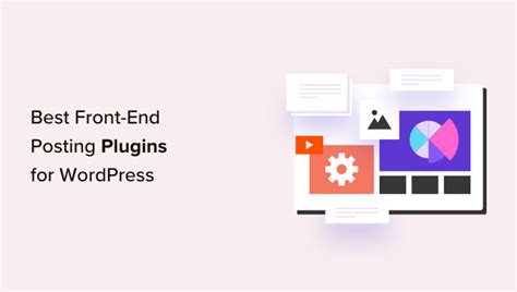 9 Best Front End Posting Plugins For Wordpress 2025