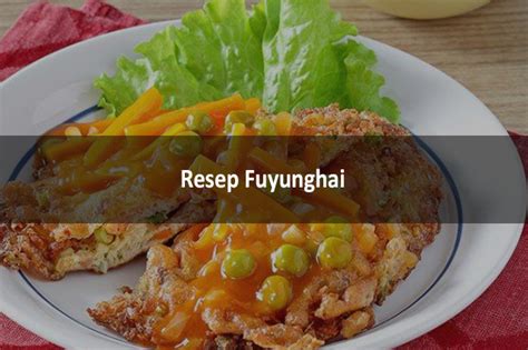 3 Aneka Resep Fuyunghai Yang Bisa Coba Di Rumah Sangat Mudah