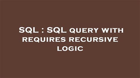 Sql Sql Query With Requires Recursive Logic Youtube