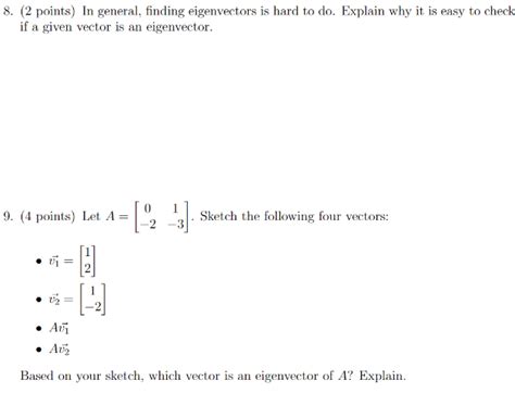 Solved 8 2 Points In General Finding Eigenvectors Is