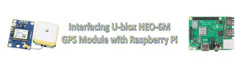 Interfacing U Blox Neo 6m Gps Module With Raspberry Pi By Aditya