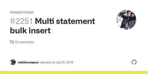 multi statement bulk insert · issue 2251 · mysqljs mysql · github
