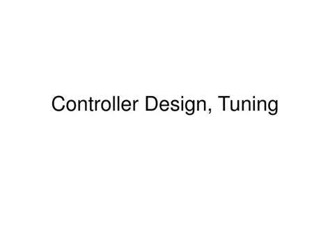 PPT Controller Design Tuning PowerPoint Presentation Free Download ID 816330