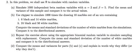 2 In This Problem We Shall Use R To Simulate With