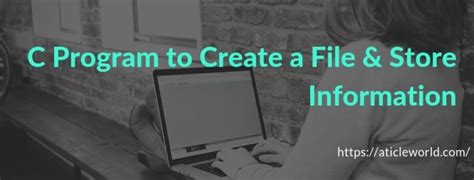 C Program To Create A File Store Information Aticleworld