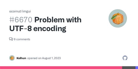 Problem With Utf 8 Encoding · Issue 6670 · Ocornutimgui · Github