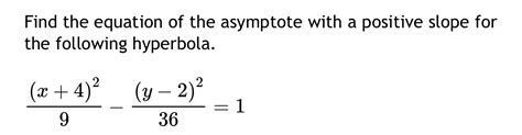 Solved Find The Equation Of The Asymptote With A Positive