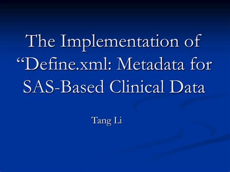 Ppt The Implementation Of Definexml Metadata For Sas Based Clinical Data Powerpoint